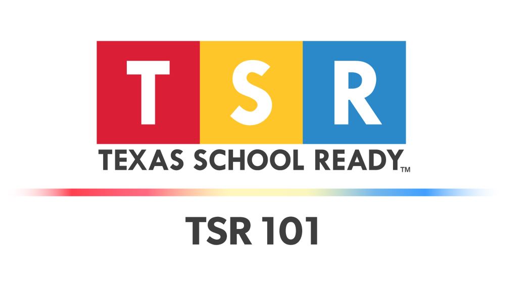 TSR 101: Foundations Training – Texas School Ready
